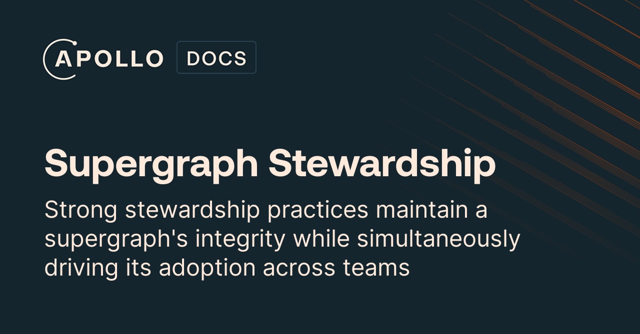 Supergraph Stewardship - Apollo GraphQL Docs